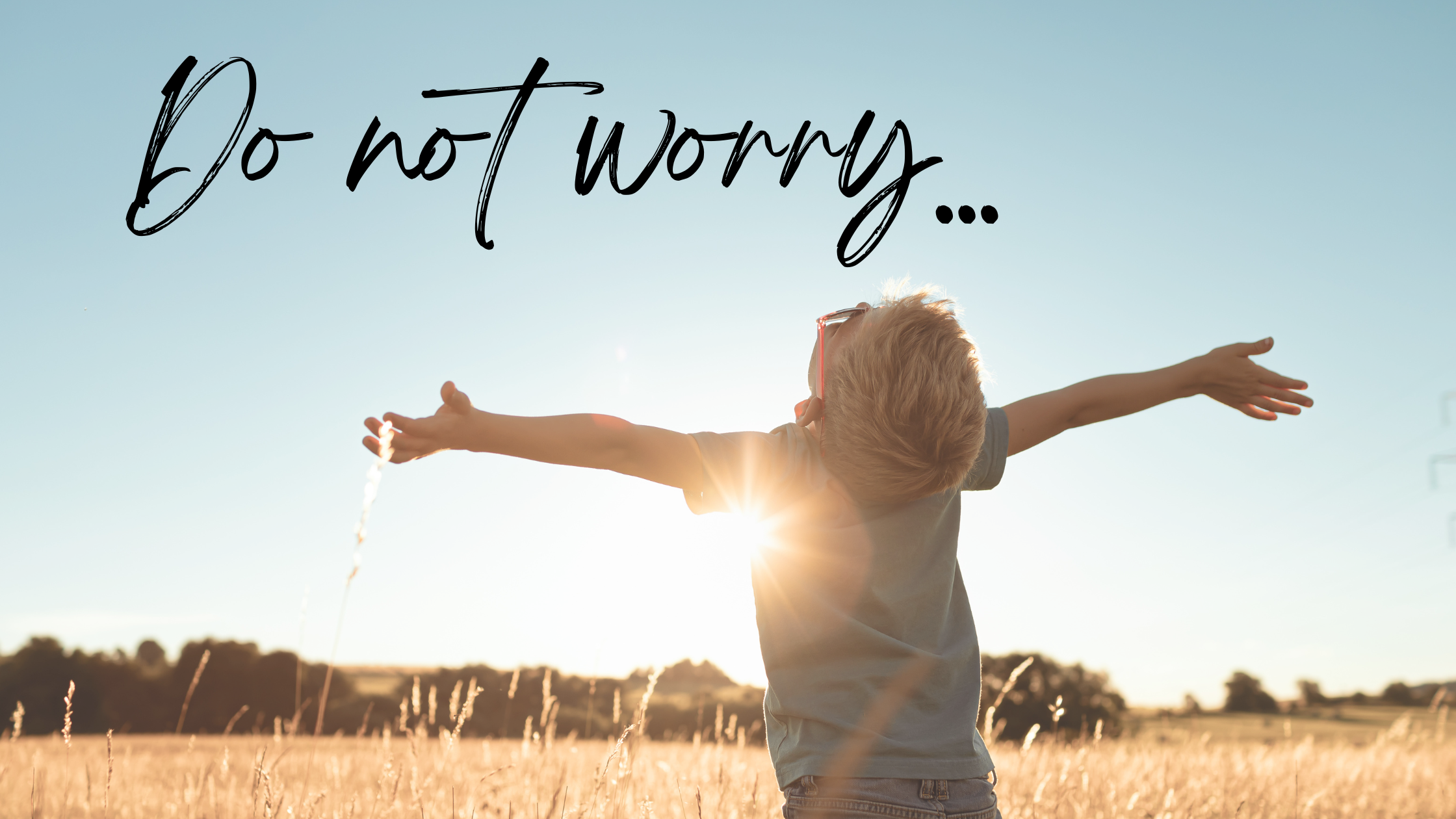 Do not worry! – Wonderful Me